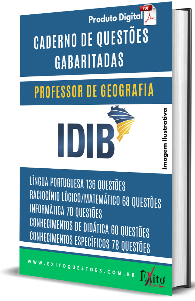 CADERNO DE QUESTÕES GABARITADAS: PROFESSOR DE GEOGRAFIA, IDIB - ÊXITO QUESTÕES