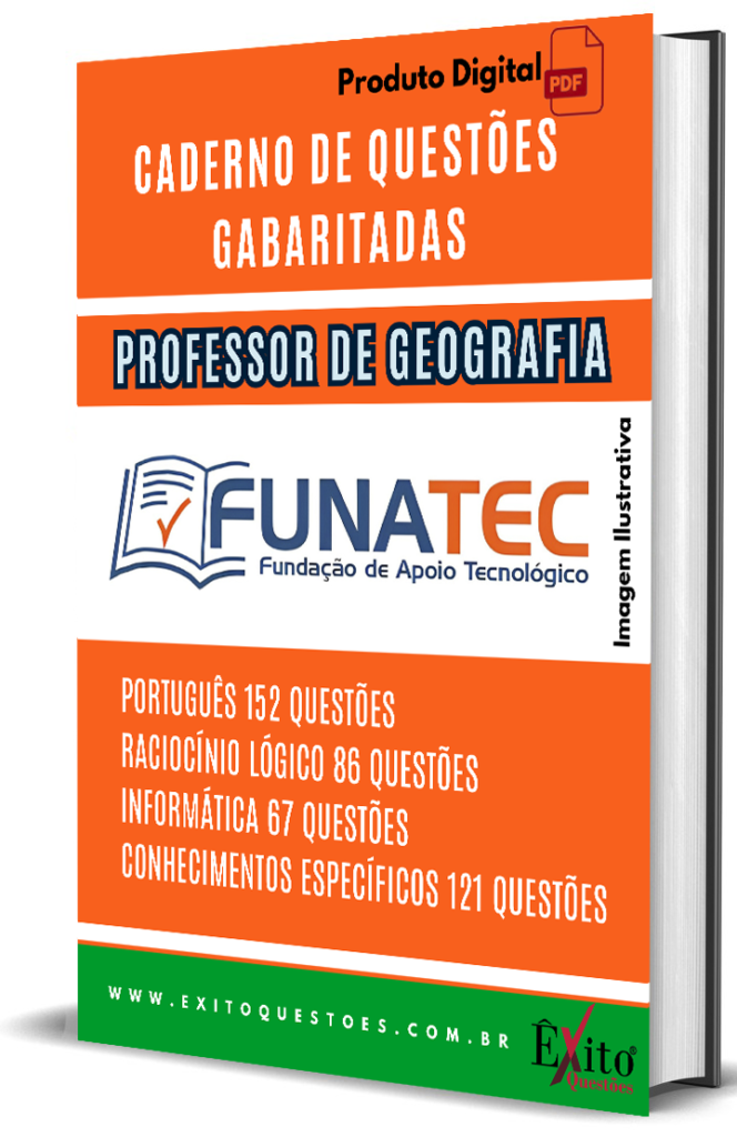 CADERNO DE QUESTÕES GABARITADAS: PROFESSOR DE GEOGRAFIA, FUNATEC - ÊXITO QUESTÕES