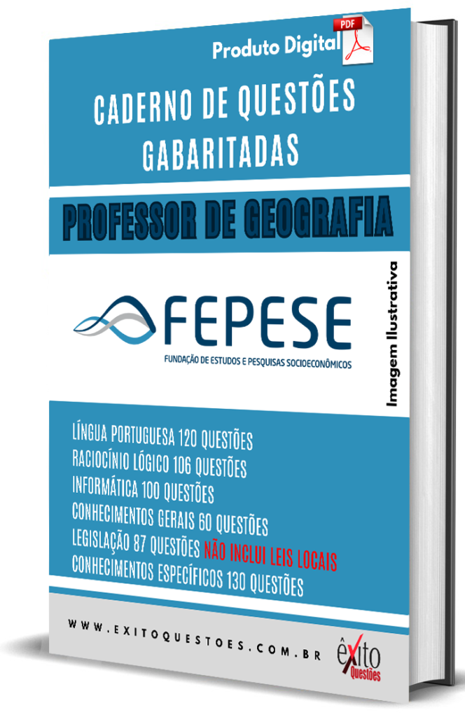 CADERNO DE QUESTÕES GABARITADAS: PROFESSOR DE GEOGRAFIA, FEPESE - ÊXITO QUESTÕES