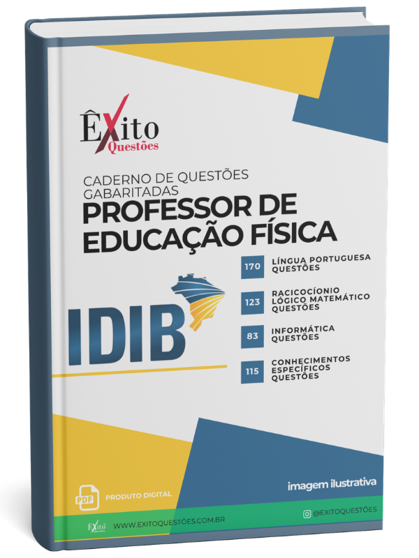 CADERNO DE QUESTÕES GABARITADAS: PROFESSOR DE ED. FÍSICA IDIB - ÊXITO ...