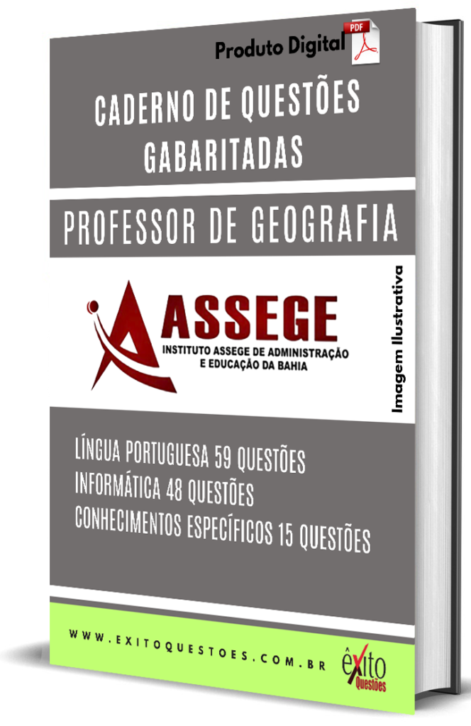 CADERNO DE QUESTÕES GABARITADAS: PROFESSOR DE GEOGRAFIA, ASSEGE - ÊXITO QUESTÕES