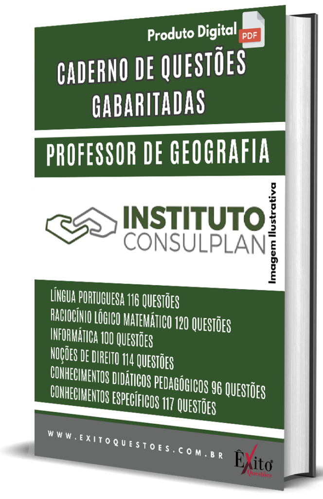 CADERNO DE QUESTÕES GABARITADAS: PROFESSOR DE GEOGRAFIA INSTITUTO CONSULPLAN - ÊXITO QUESTÕES