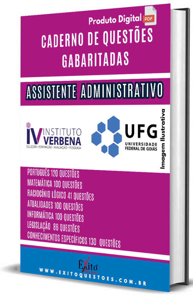 CADERNO DE QUESTÕES GABARITADAS : ASSISTENTE ADMINISTRATIVO INSTITUTO VERBENA-UFG - ÊXITO QUESTÕES